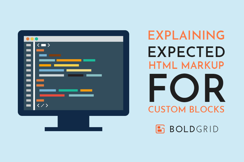 Explaining Expected Html Markup For Custom Blocks Boldgrid