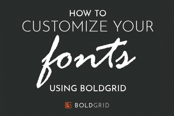 How To Customize Your Fonts Using Boldgrid Wordpress Font Customizer 2704