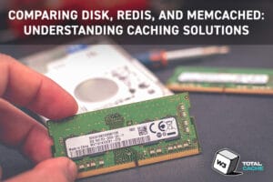 Comparing Disk, Redis, and Memcached: Understanding Caching Solutions | BoldGrid