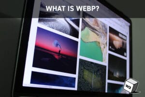 What is WebP? The Next-Gen Image Format Explained | BoldGrid